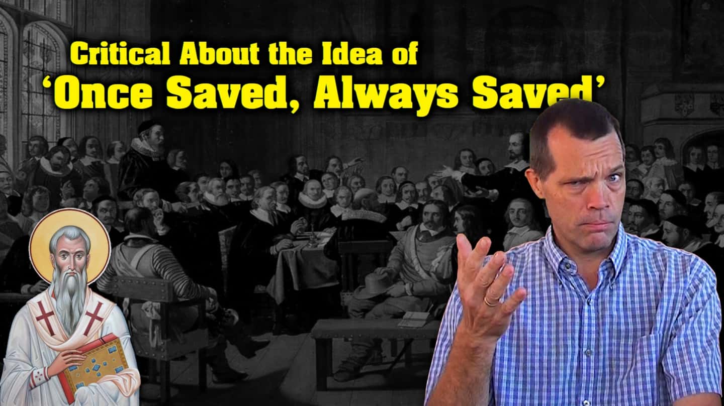 Critical About the Idea of ‘Once Saved, Always Saved’